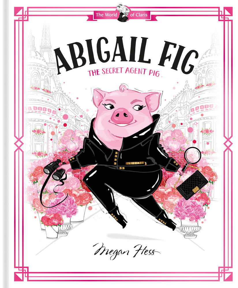 Abigail Fig: The Secret Agent Pig – Belle Âme